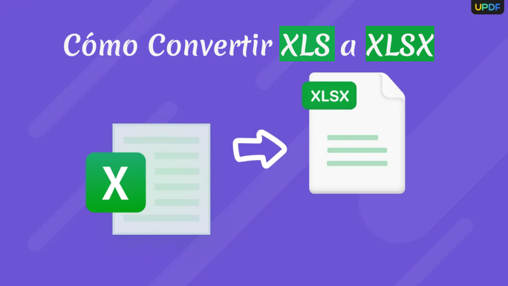 Cómo Convertir XLS a XLSX (Con/Sin Excel) | UPDF