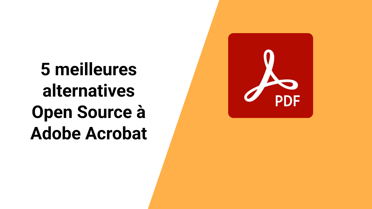 Top 5 des alternatives Open Source à Adobe Acrobat | UPDF