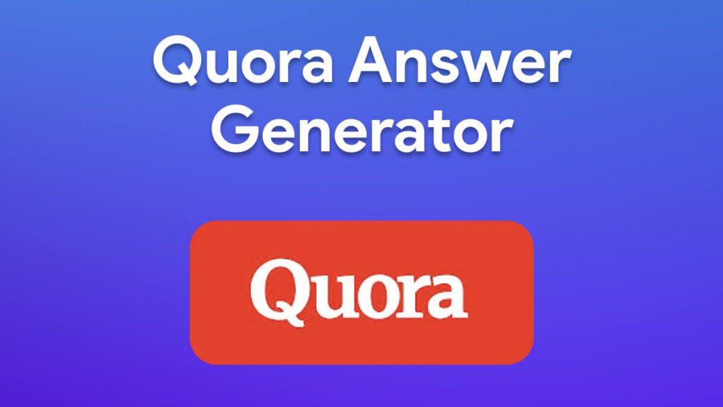 Top 5 Quora Answer Generators For Quick Responses - UPDF