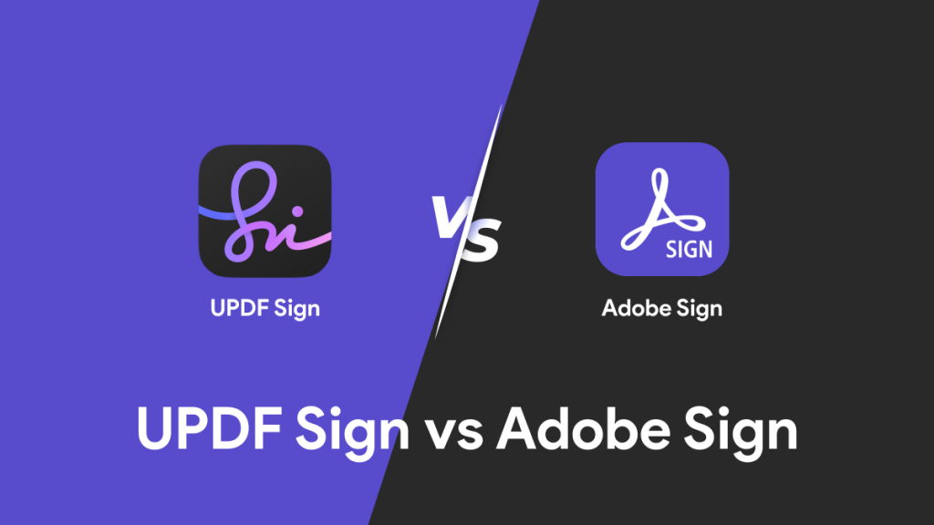 A Detailed Comparison of UPDF Sign vs Adobe Sign - UPDF