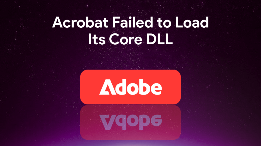 Fixing Acrobat Failed to Load its Core DLL – UPDF