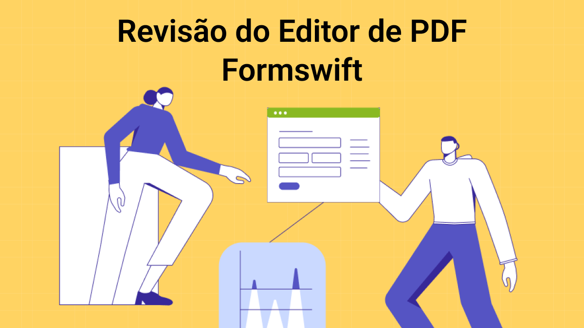Revisão Editor de PDF Formswift: Vale a Pena? | UPDF