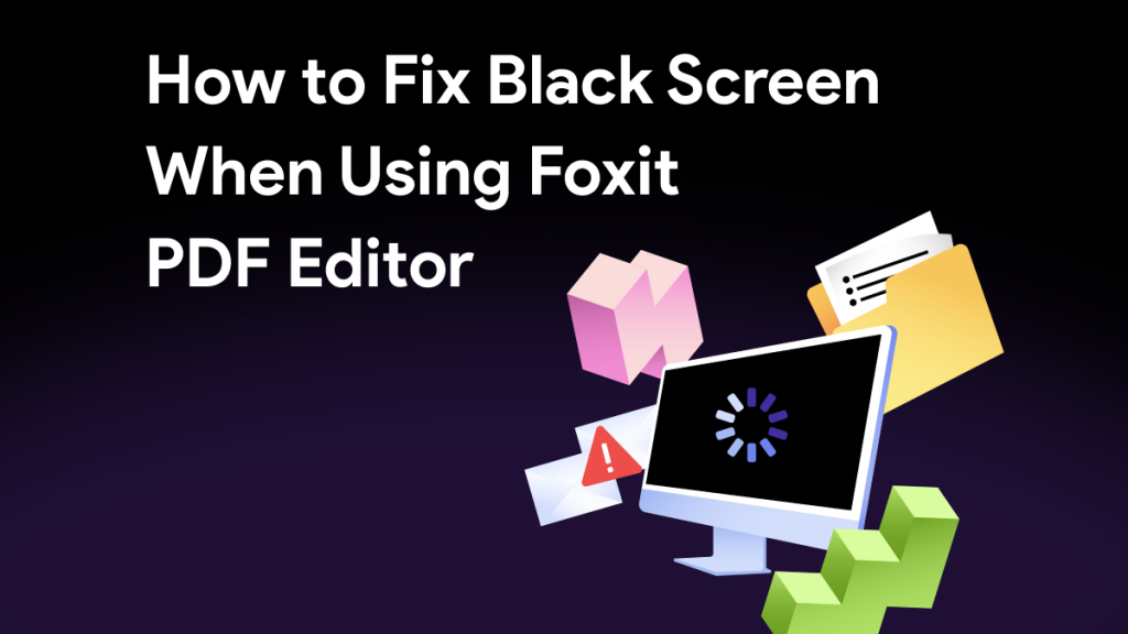 How to Fix Black Screen in Foxit PDF Editor? Easy Ways | [Official] UPDF