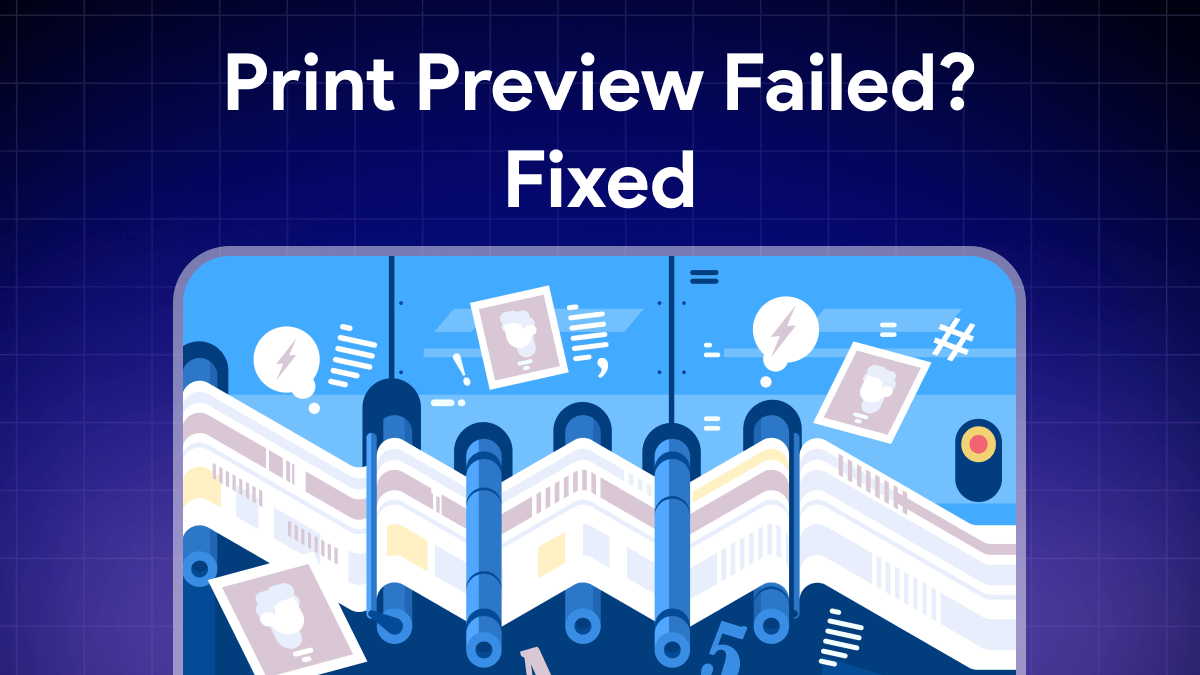 Print Preview Failed Why And How To Fix Updf