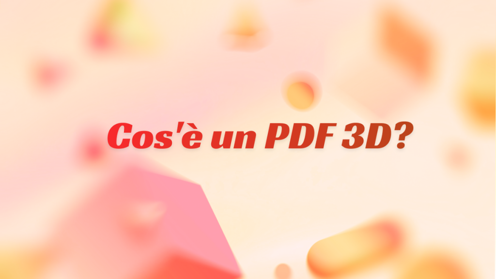 Tutto Quello Che Devi Sapere Sui Pdf 3d Updf