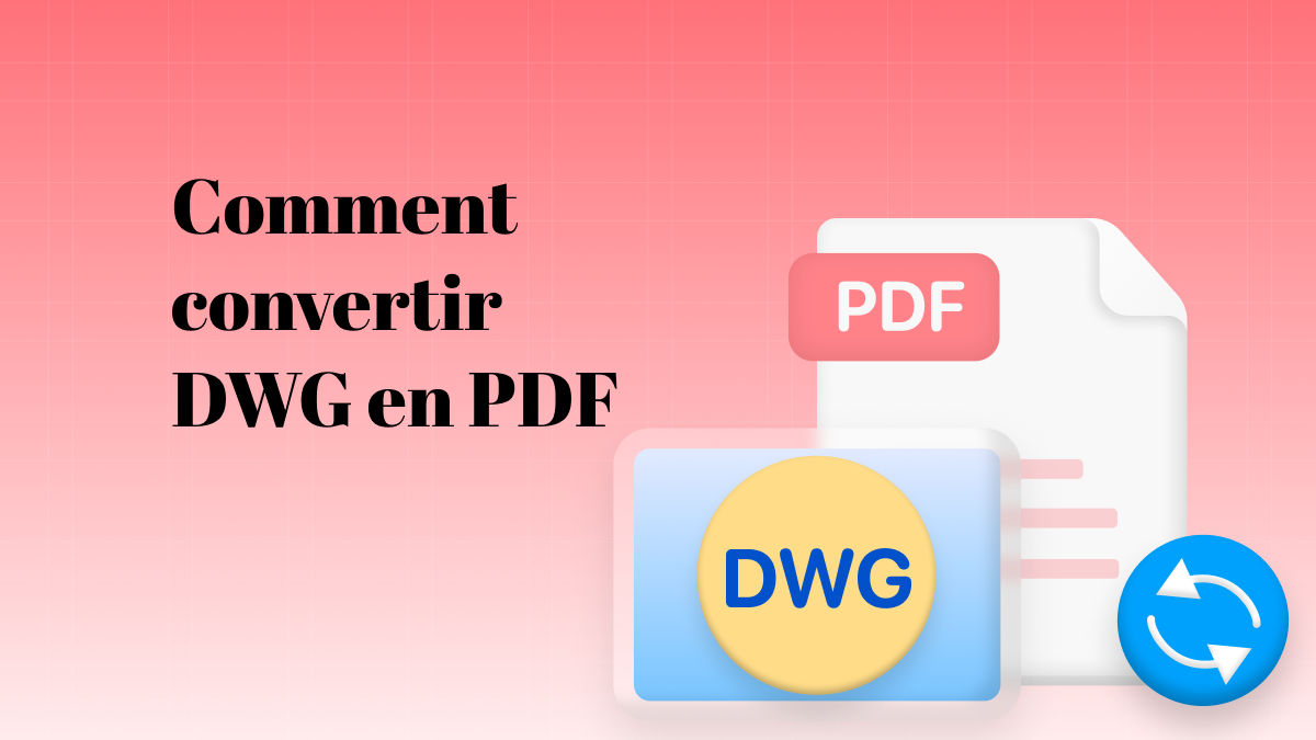 Les 5 meilleurs outils pour convertir des fichiers DWG en PDF | UPDF