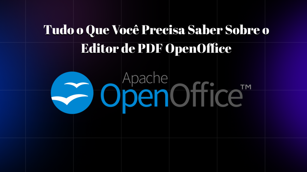 Editor de PDF OpenOffice: Recursos, Desvantagens e Muito Mais| UPDF