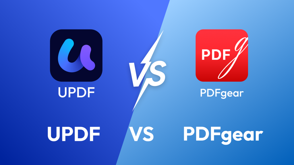UPDF vs PDFgear: MoreControl, Less Clutter