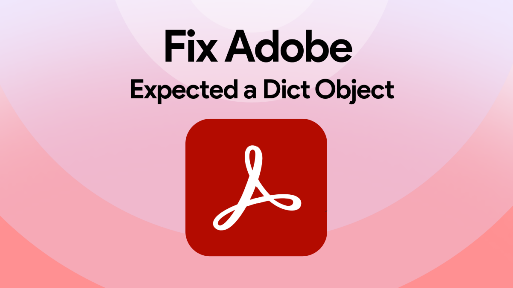 Adobe očekával objekt dict: Co to je a jak to opravit? | UPDF