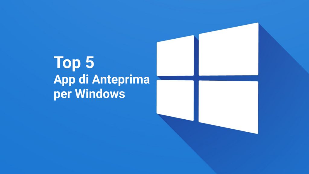 5 App Anteprima per Windows: Veloci e Potenti