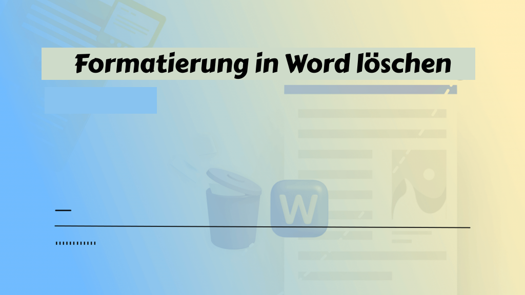 Formatierung in Word löschen [Einfache Anleitung] | UPDF