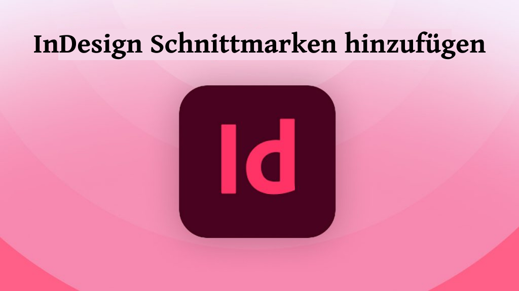 InDesign Schnittmarken hinzufügen: Der komplette Guide|UPDF