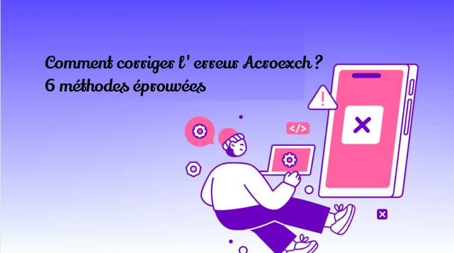 Erreur AcroExch : Comment la corriger ? (6 méthodes) | UPDF